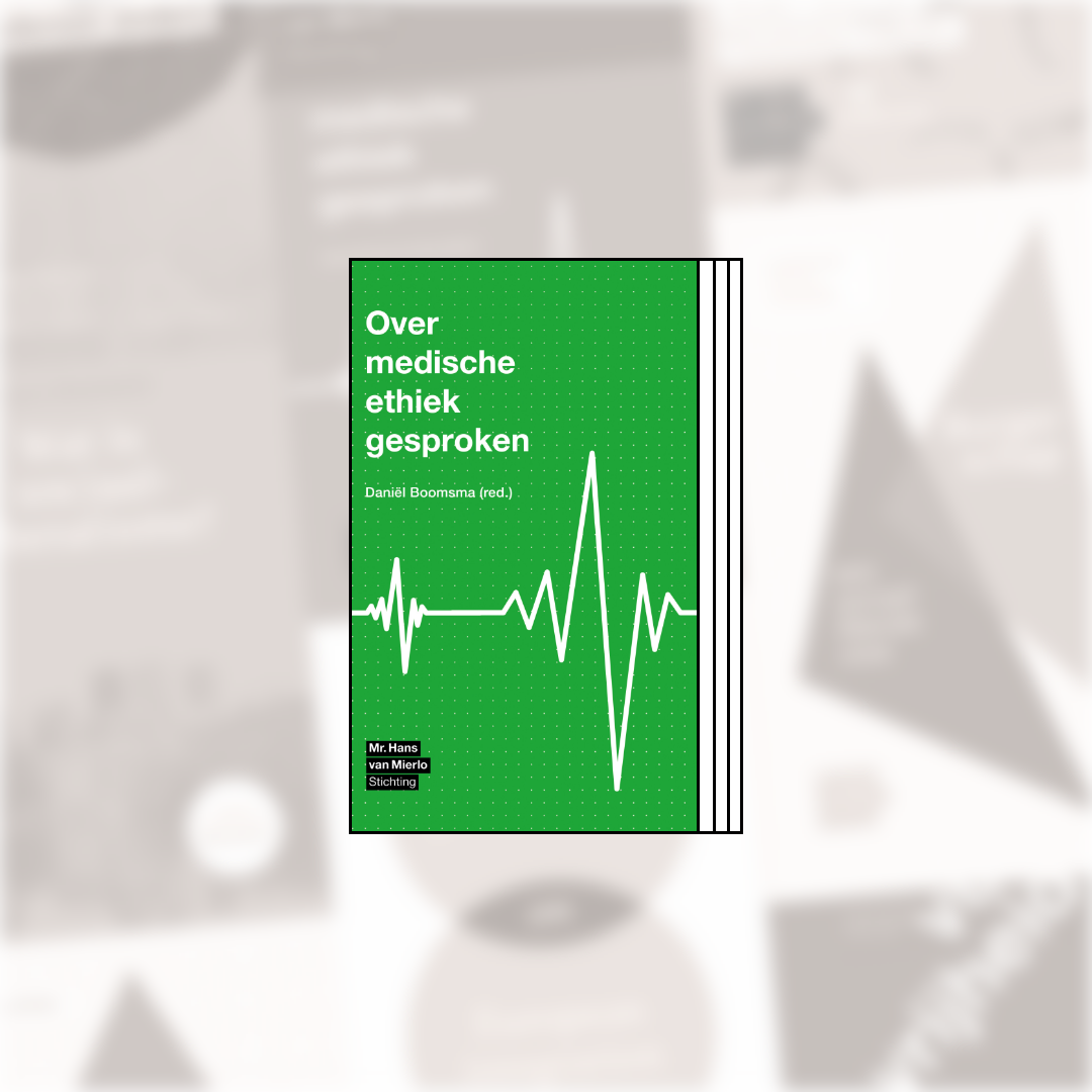 Over medische ethiek gesproken – Mr. Hans van Mierlo Stichting